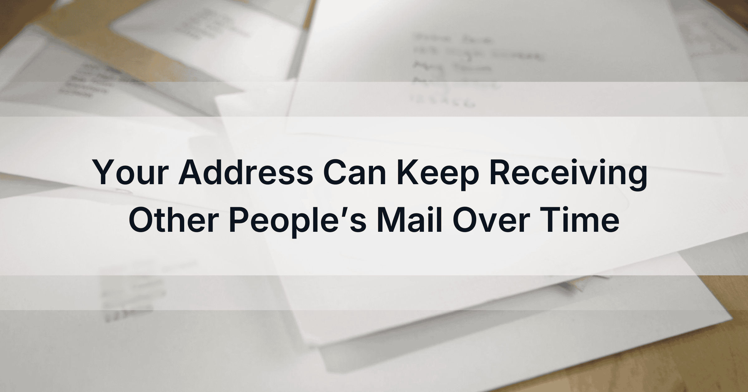 What To Do When You Keep Getting Other People’s Mail